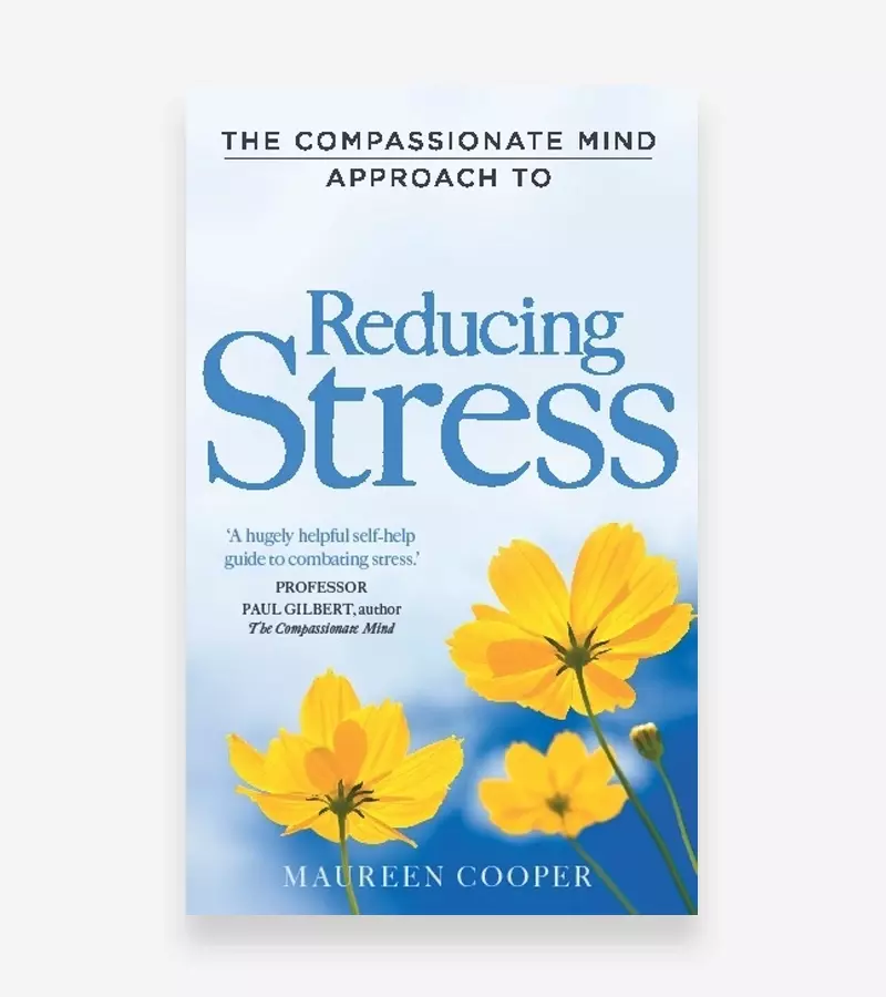 The Compassionate Mind Approach To Reducing Stress | Overcoming